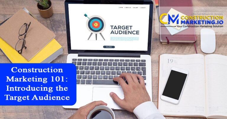 Construction Marketing 101: Introducing the Target Audience ...